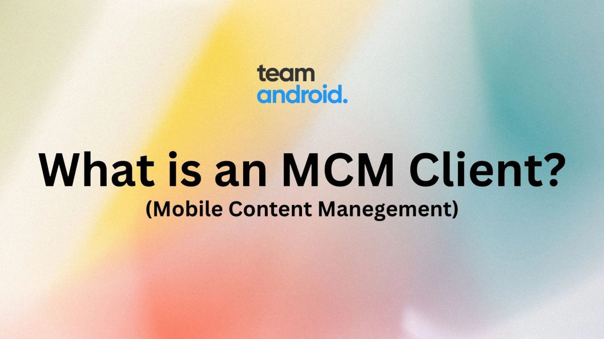 What is MCM Client? Mobile Content Manegement Explained!